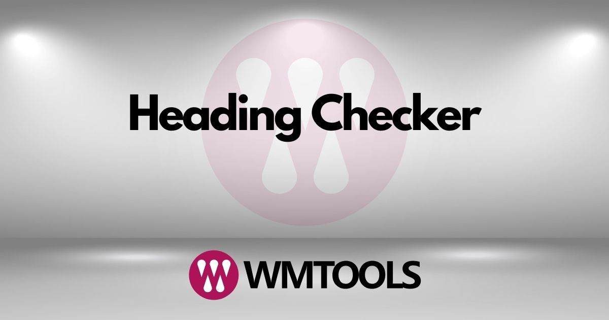 Heading Checker - WmTools