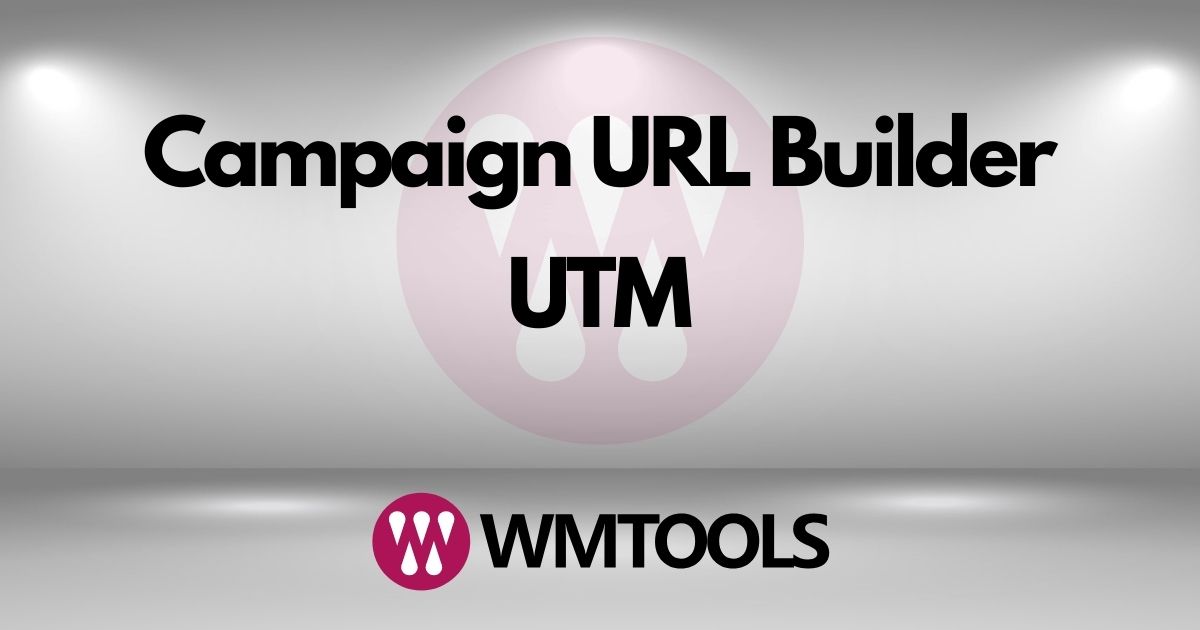 Campaign URL Builder - WmTools
